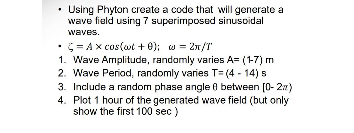 Solved Using Phyton create a code that will generate a wave | Chegg.com Solved Using Phyton create a code that will generate a wave | Chegg.com