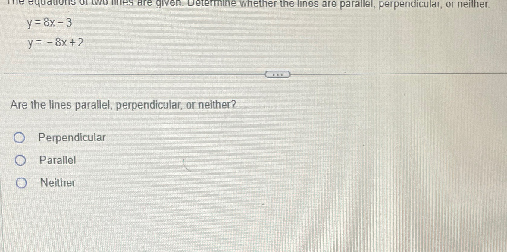 Solved y=8x-3y=-8x+2Are the lines parallel, perpendicular, | Chegg.com