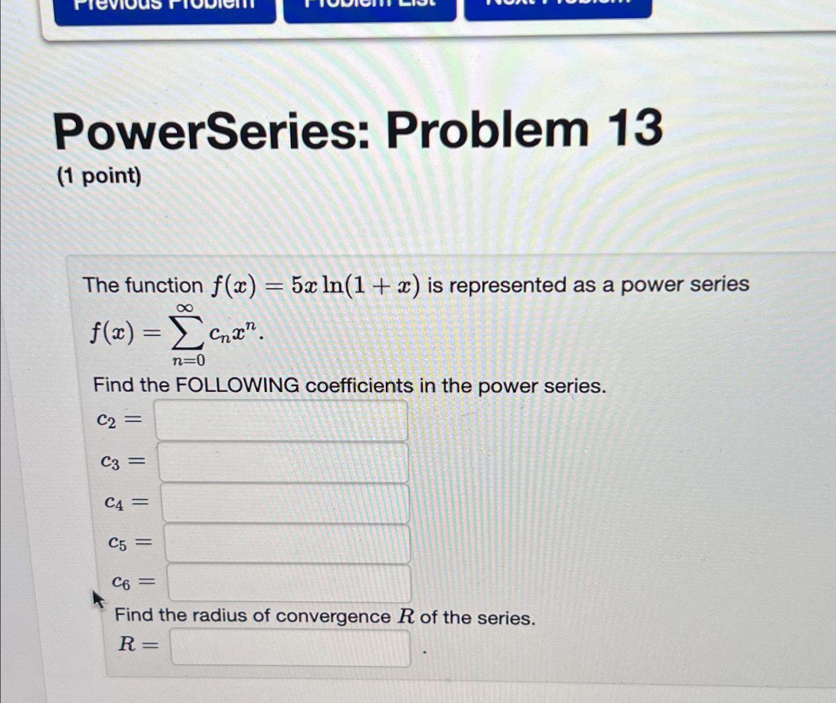 Solved PowerSeries: Problem 13 (1 ﻿point)The function | Chegg.com