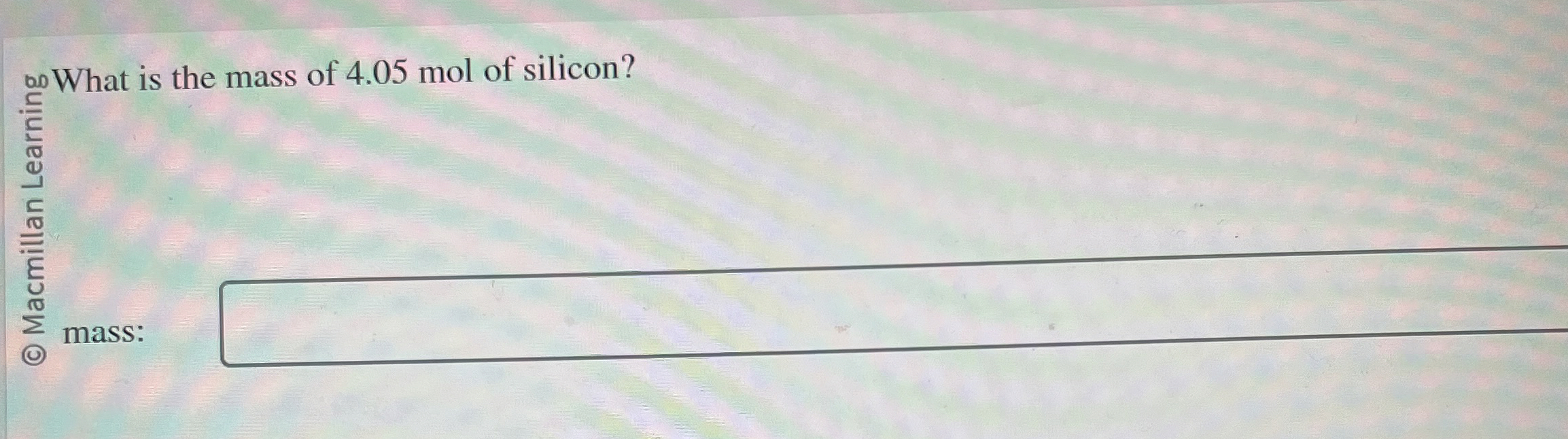 Solved What is the mass of 4.05 ﻿mol of silicon?mass: | Chegg.com