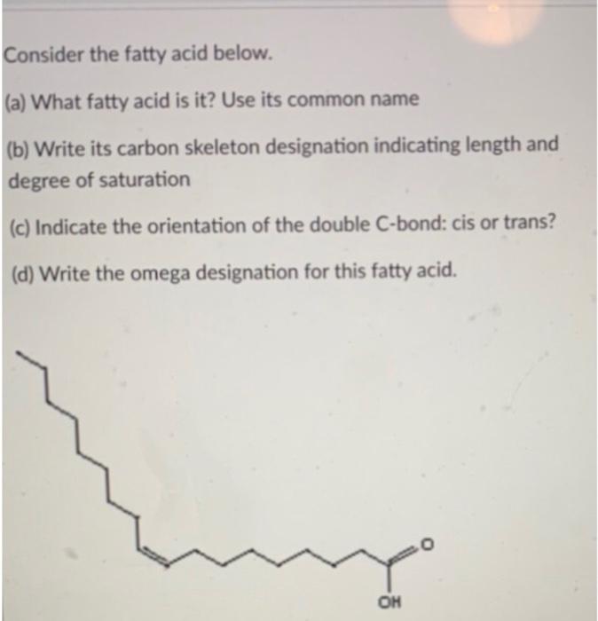 Solved Consider the fatty acid below. (a) What fatty acid is | Chegg.com