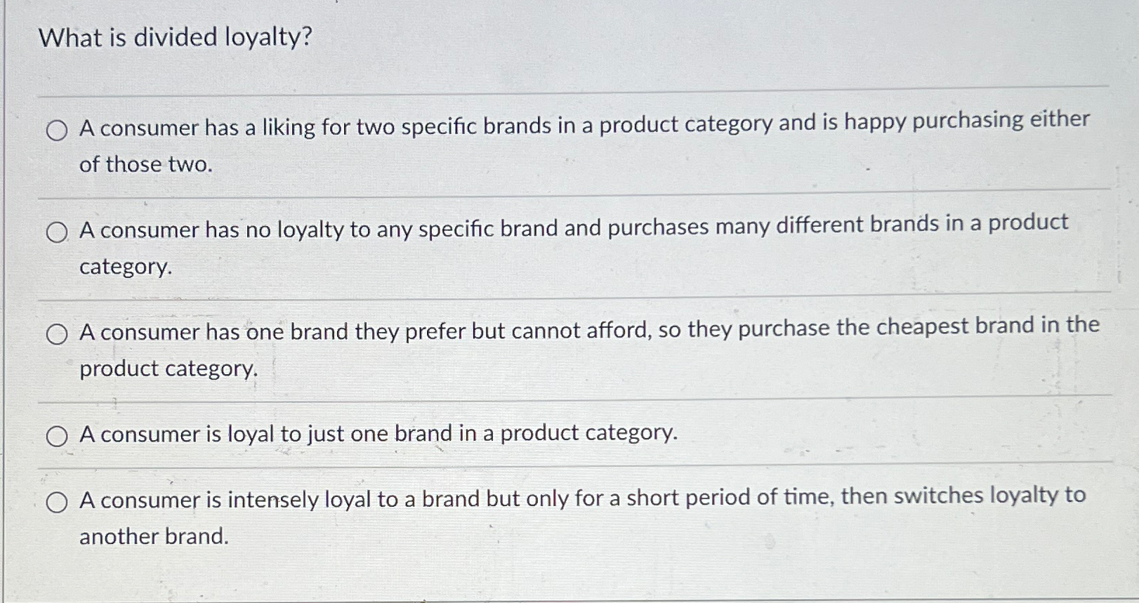 Solved What is divided loyalty?A consumer has a liking for | Chegg.com