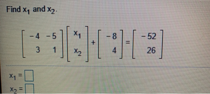 Solved Find X1 and X2 X1 2 3 4 X2 X1 = X2 Find x, and X2- | Chegg.com