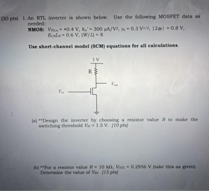 (30 pts) 1. An RTL inverter is shown below. Use the | Chegg.com