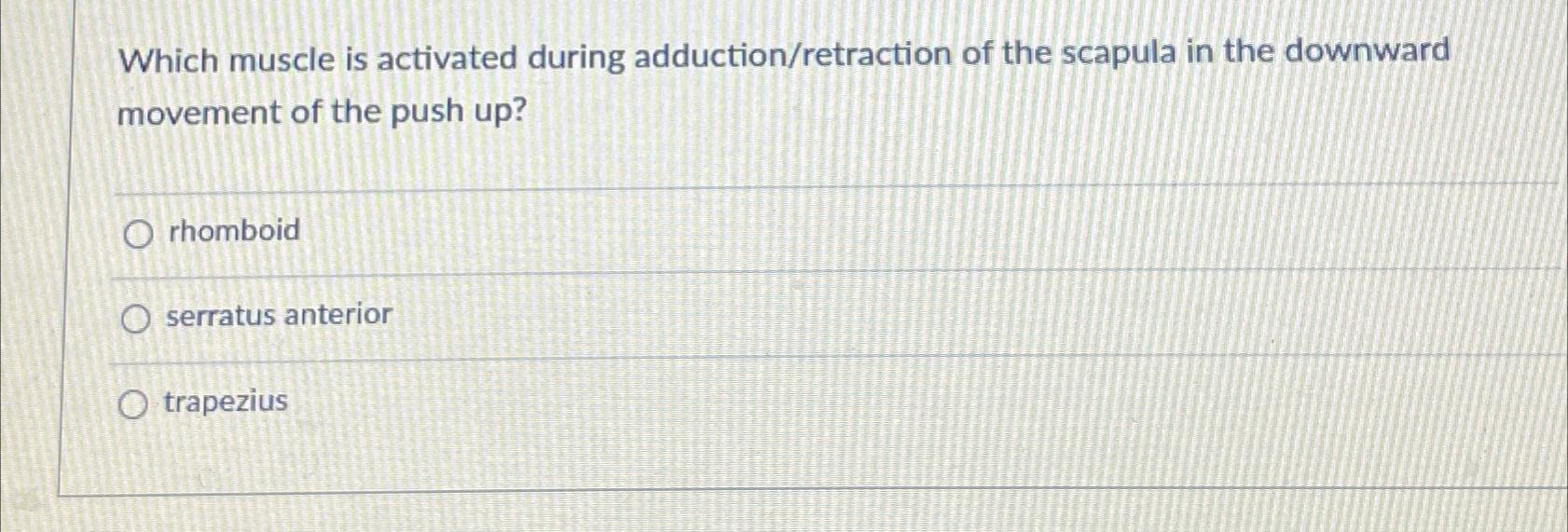 Solved Which muscle is activated during adduction/retraction | Chegg.com