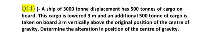 Solved Q14) )- A ship of 3000 tonne displacement has 500 | Chegg.com