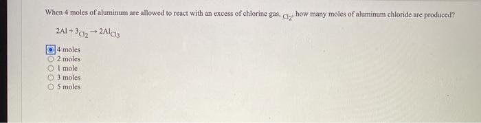 Solved When 4 moles of aluminum are allowed to react with an | Chegg.com