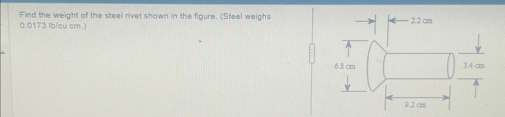 Solved Find the weight of the steel rivet shown in the | Chegg.com