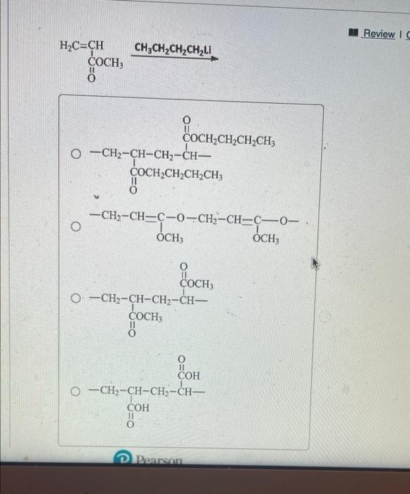 Solved Review IC CH3CH2CH2CH2LI H2C=CH COCH, o O | Chegg.com
