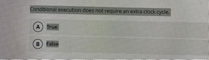 Solved Conditional execution does not require an extra clock | Chegg.com Solved Conditional execution does not require an extra clock | Chegg.com