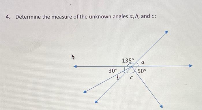 Solved 4. Determine the measure of the unknown angles a, b, | Chegg.com
