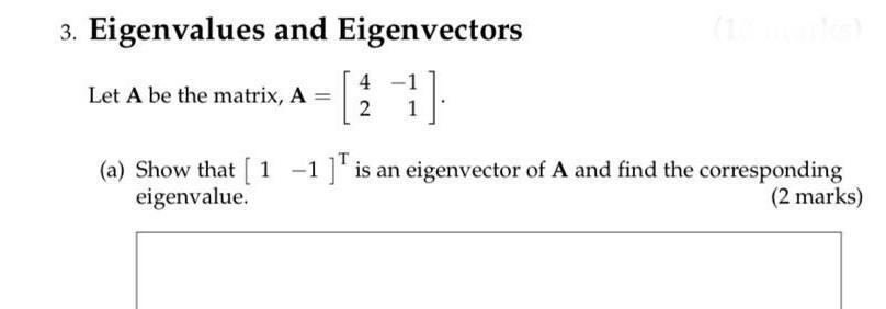Solved Eigenvalues and Eigenvectors Let A be the matrix, | Chegg.com
