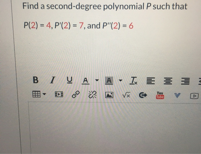 Solved Find a second-degree polynomial P such that P(2) = 4, | Chegg.com
