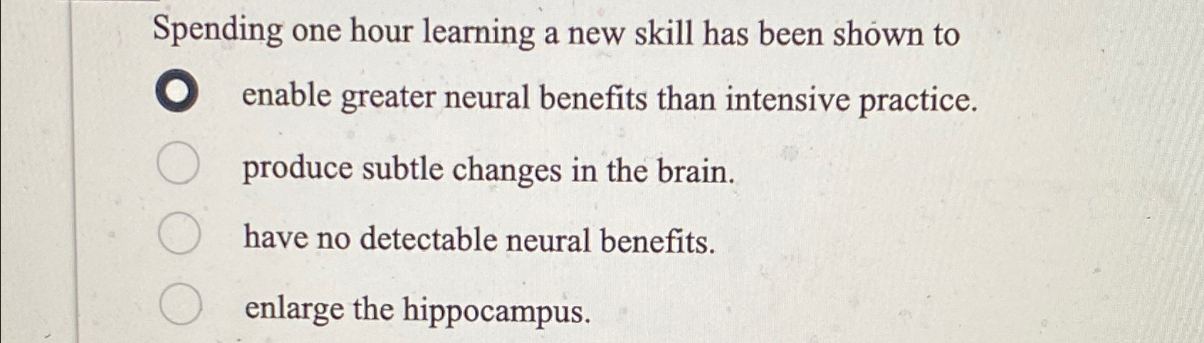 Solved Spending one hour learning a new skill has been shown | Chegg.com