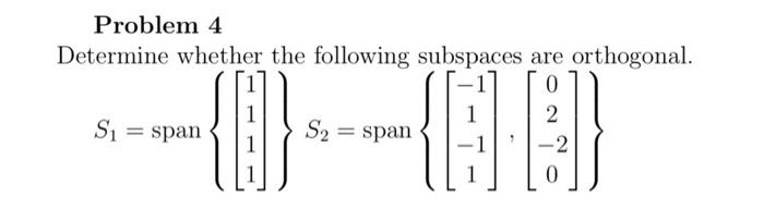 Solved Problem 4 Determine whether the following subspaces | Chegg.com