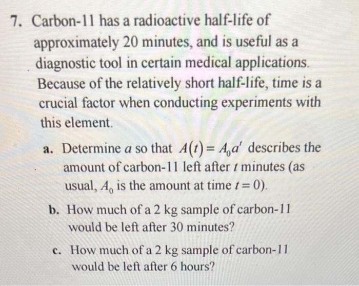 Solved Carbon-11 has a radioactive half-life of | Chegg.com