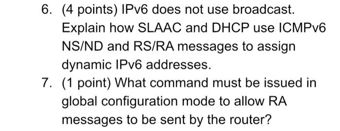 Solved 6. (4 points) IPv6 does not use broadcast. Explain | Chegg.com