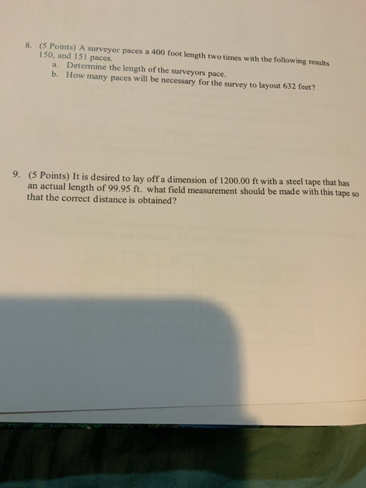 Solved 8. (5 Points) A surveyor paces a 400 foot length two | Chegg.com