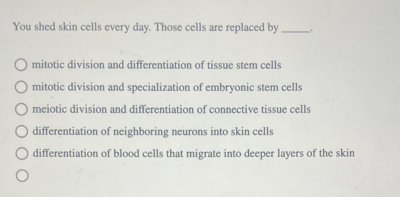 Solved You shed skin cells every day. Those cells are | Chegg.com