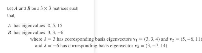 Solved Let A and B be a 3×3 matrices such that, A has | Chegg.com