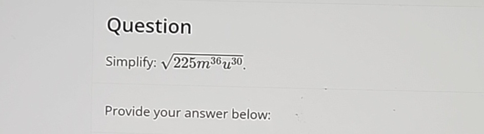 Solved QuestionSimplify: 225m36u302.Provide your answer | Chegg.com