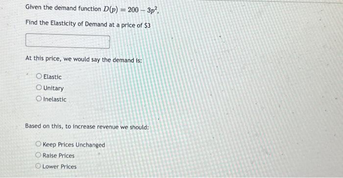 Solved Given the demand function D(p)=200−3p2, Find the | Chegg.com