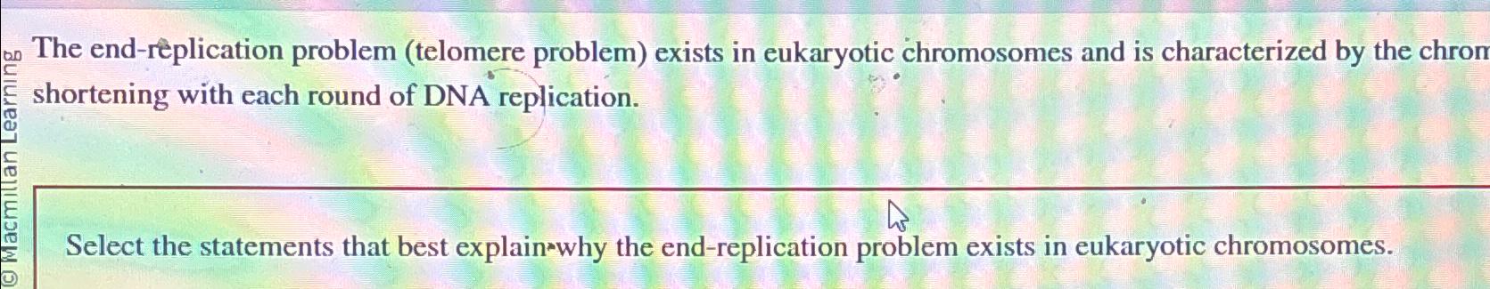 Solved The end-replication problem (telomere problem) | Chegg.com