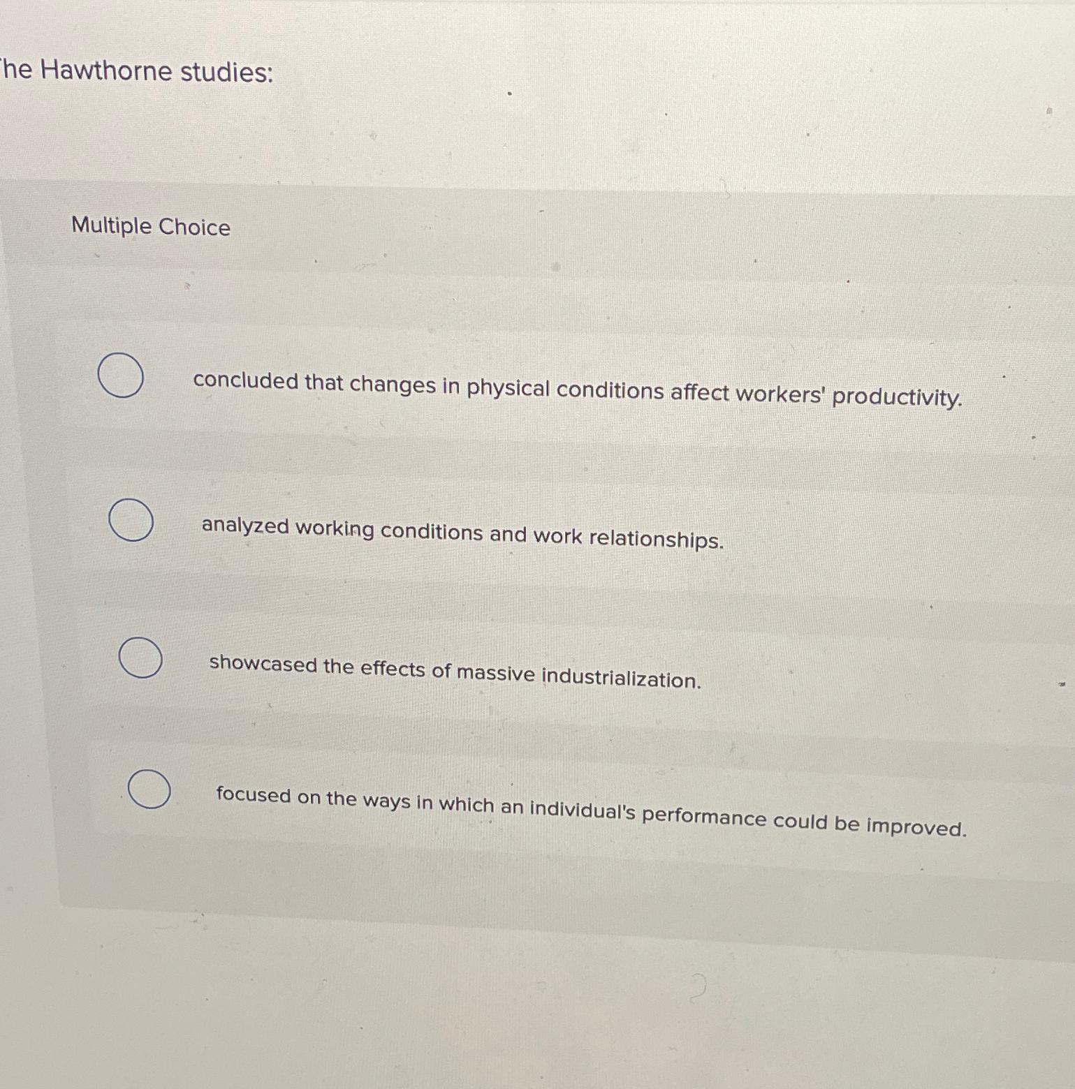 Solved he Hawthorne studies:Multiple Choiceconcluded that | Chegg.com