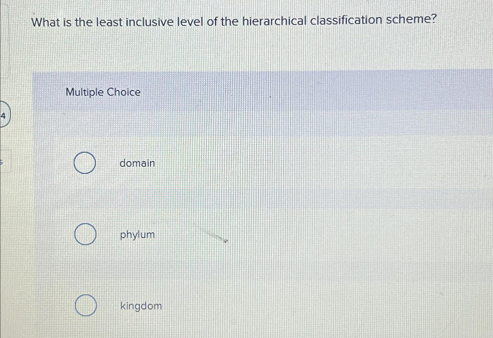 Solved What is the least inclusive level of the hierarchical | Chegg.com