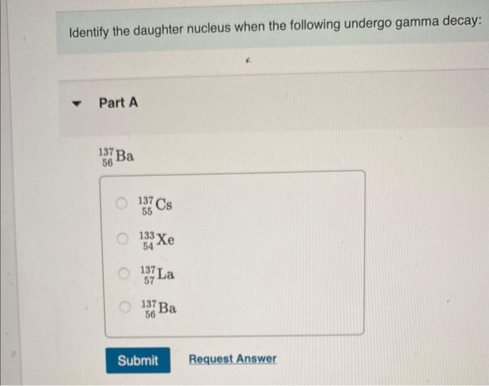 Solved Identify the daughter nucleus when the following | Chegg.com
