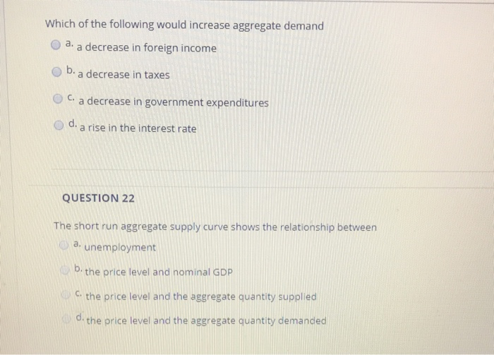 Solved Which of the following would increase aggregate | Chegg.com