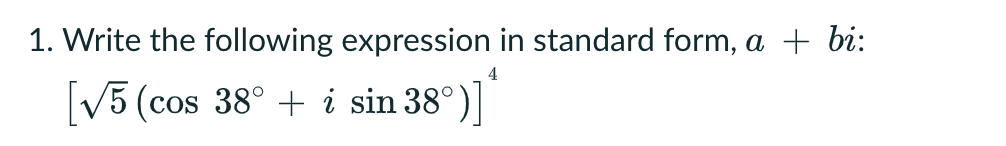 Solved Write the following expression in standard form, a+bi | Chegg.com