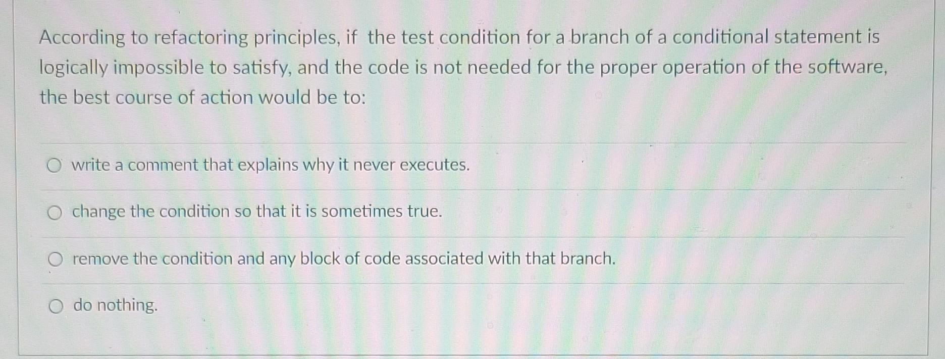 Solved According to refactoring principles, if the test | Chegg.com