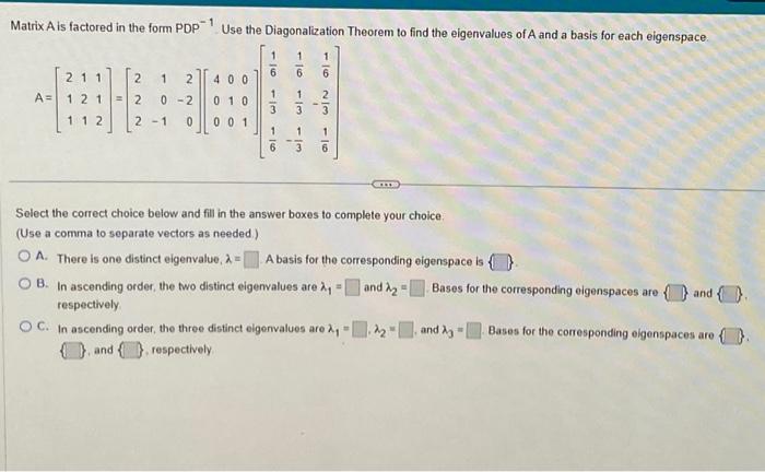 Solved Matrix A Is Factored In The Form Pdp −1 Use The