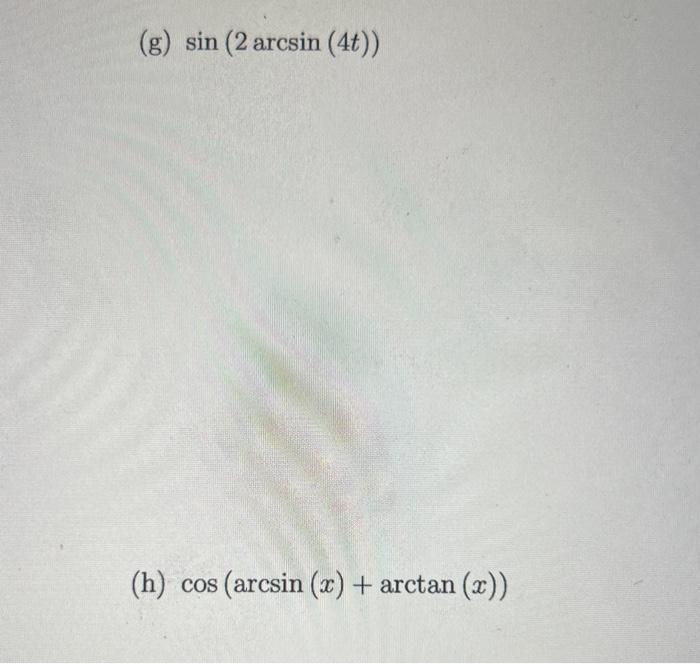 Solved (e) sin(2arccos(y)) (f) tan(2arcsin(z))(g) | Chegg.com