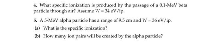 Solved 4. What specific ionization is produced by the | Chegg.com