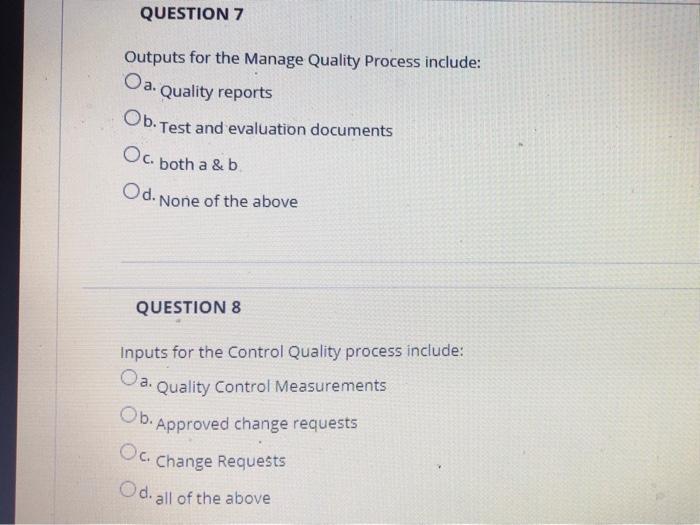 Solved QUESTION 7 Outputs for the Manage Quality Process | Chegg.com