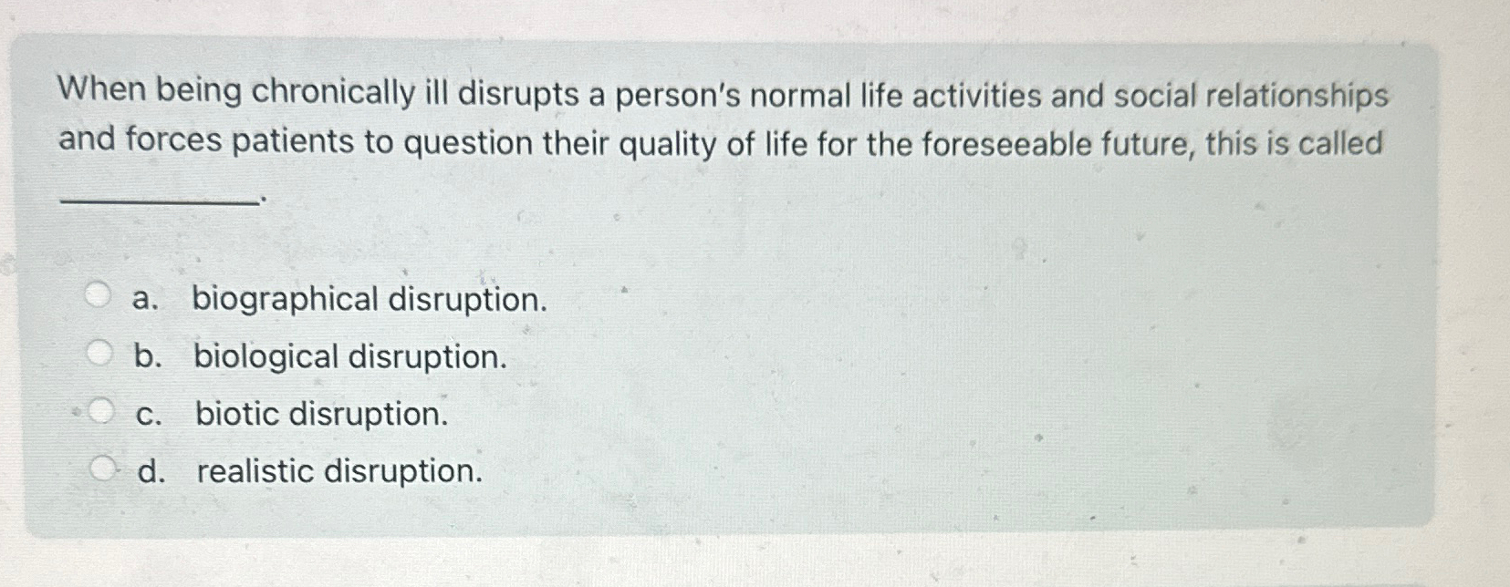 Solved When being chronically ill disrupts a person's normal | Chegg.com