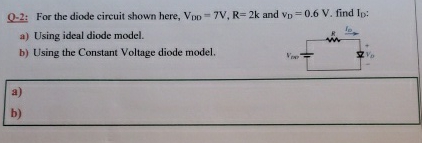 Solved Q-2: For the diode circuit shown here, VDD=7V,R=2k | Chegg.com