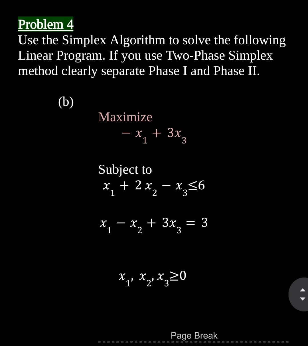 Solved Problem 4 Use the Simplex Algorithm to solve the | Chegg.com