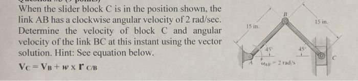 Solved When the slider block C is in the position shown, the | Chegg.com