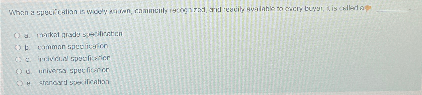 Solved When a specification is widely known, commonly | Chegg.com