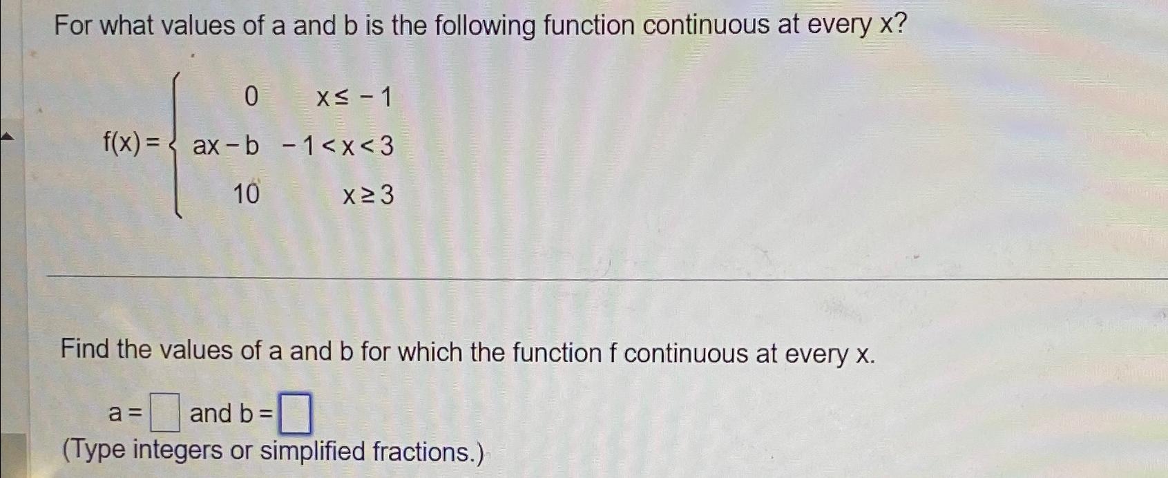 Solved For what values of a and b ﻿is the following function | Chegg.com