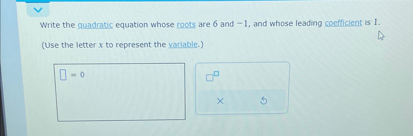 Solved Write the quadratic equation whose roots are 6 ﻿and | Chegg.com