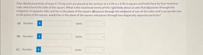Solved Four identical particles of mass 0.733 kg each are | Chegg.com