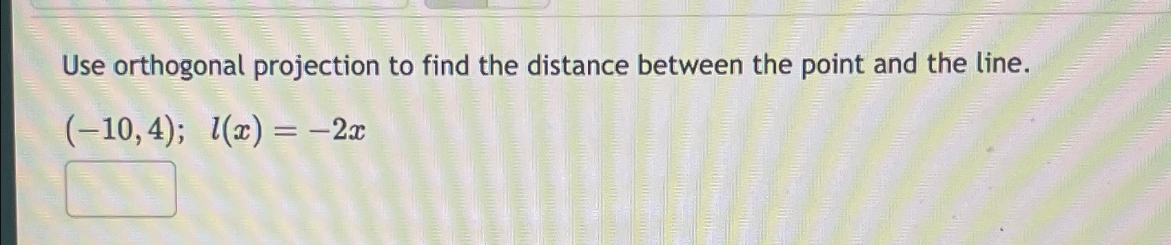 Solved Use orthogonal projection to find the distance | Chegg.com