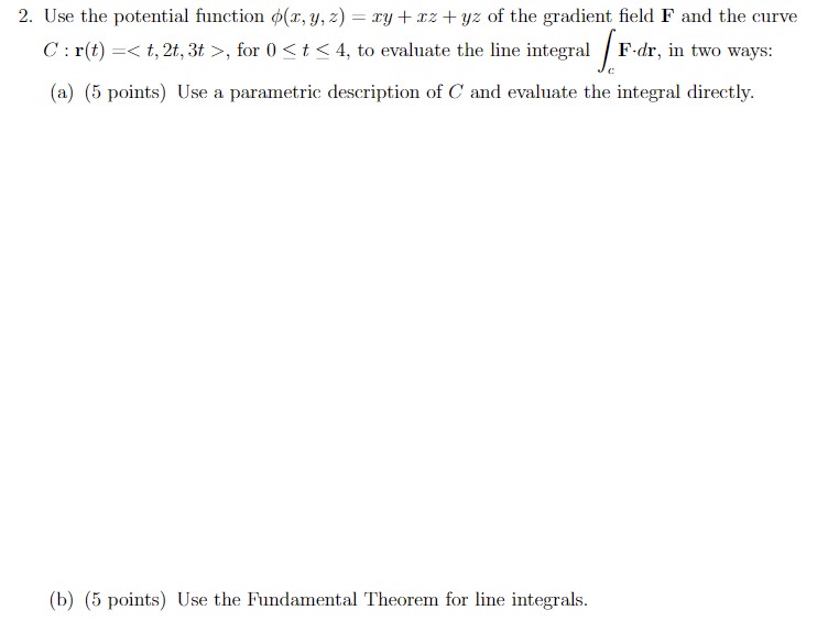 Solved Use the potential function φ(x,y,z)=xy+xz+yz ﻿of the | Chegg.com