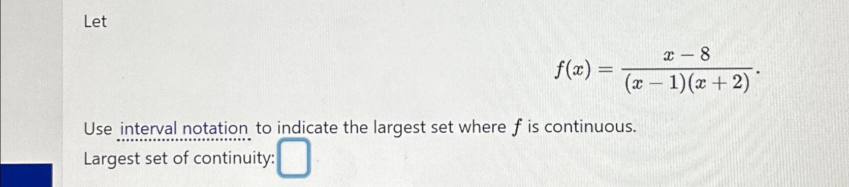 Solved Letf(x)=x-8(x-1)(x+2)Use interval notation to | Chegg.com