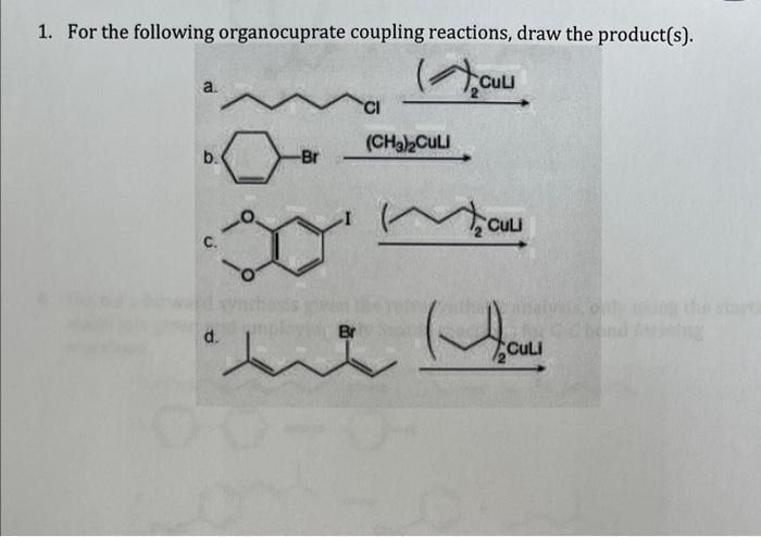 Solved 1. For the following organocuprate coupling | Chegg.com