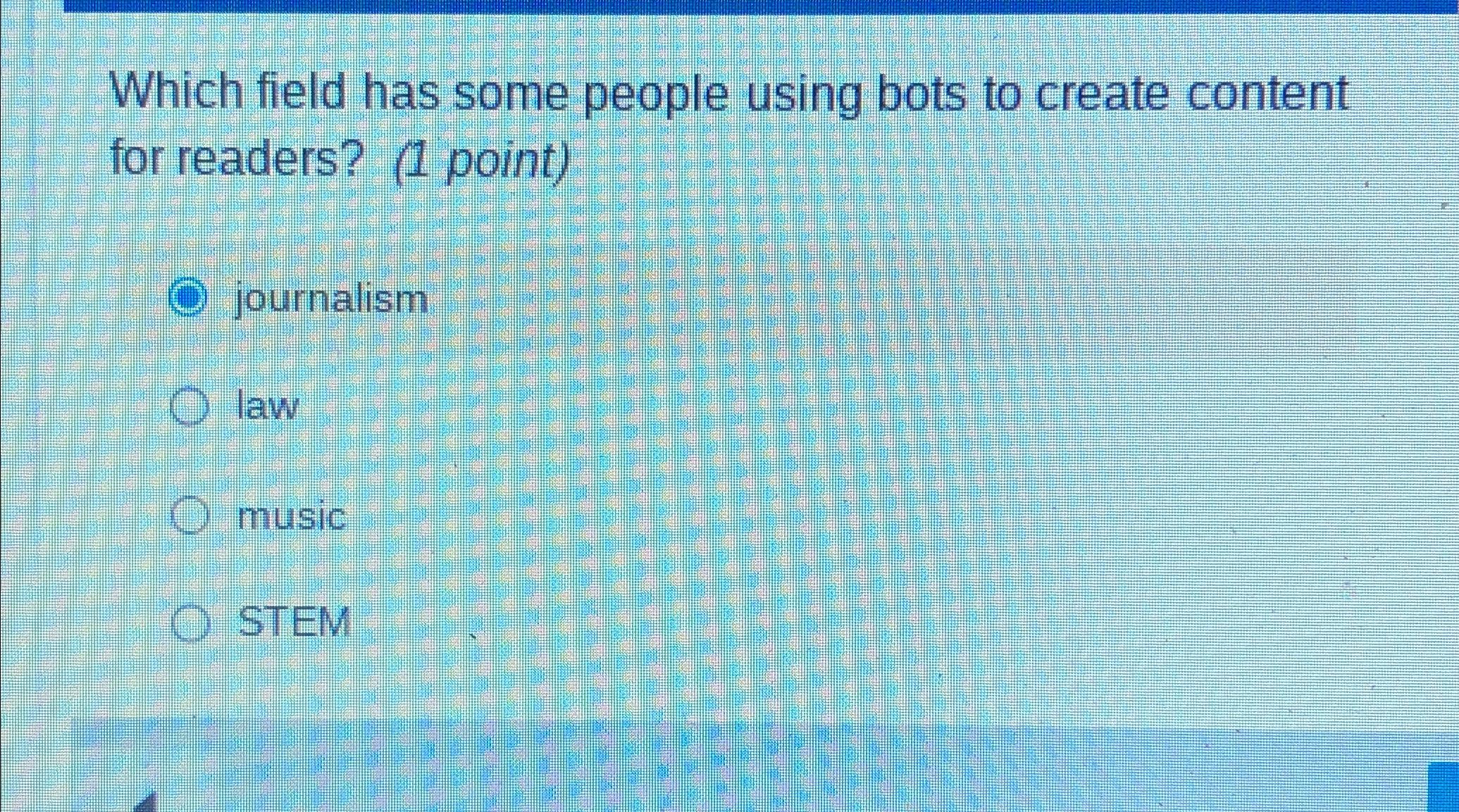 Solved Which field has some people using bots to create | Chegg.com